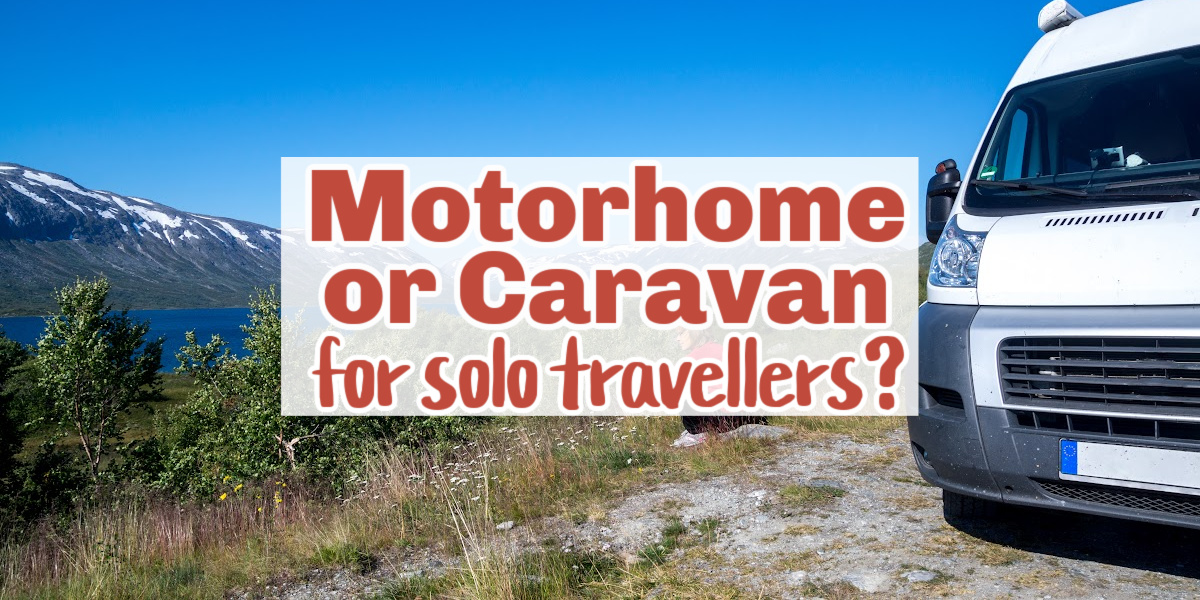Best motorhome or caravan for one person - Ben & Michelle